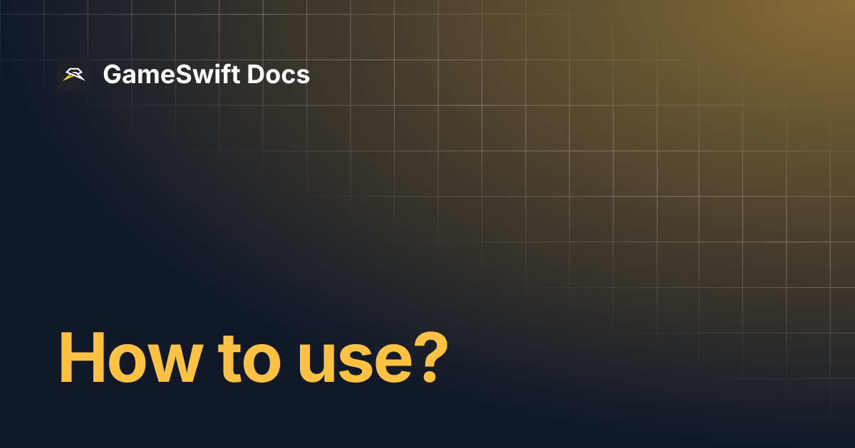 How to use? | GameSwift Docs