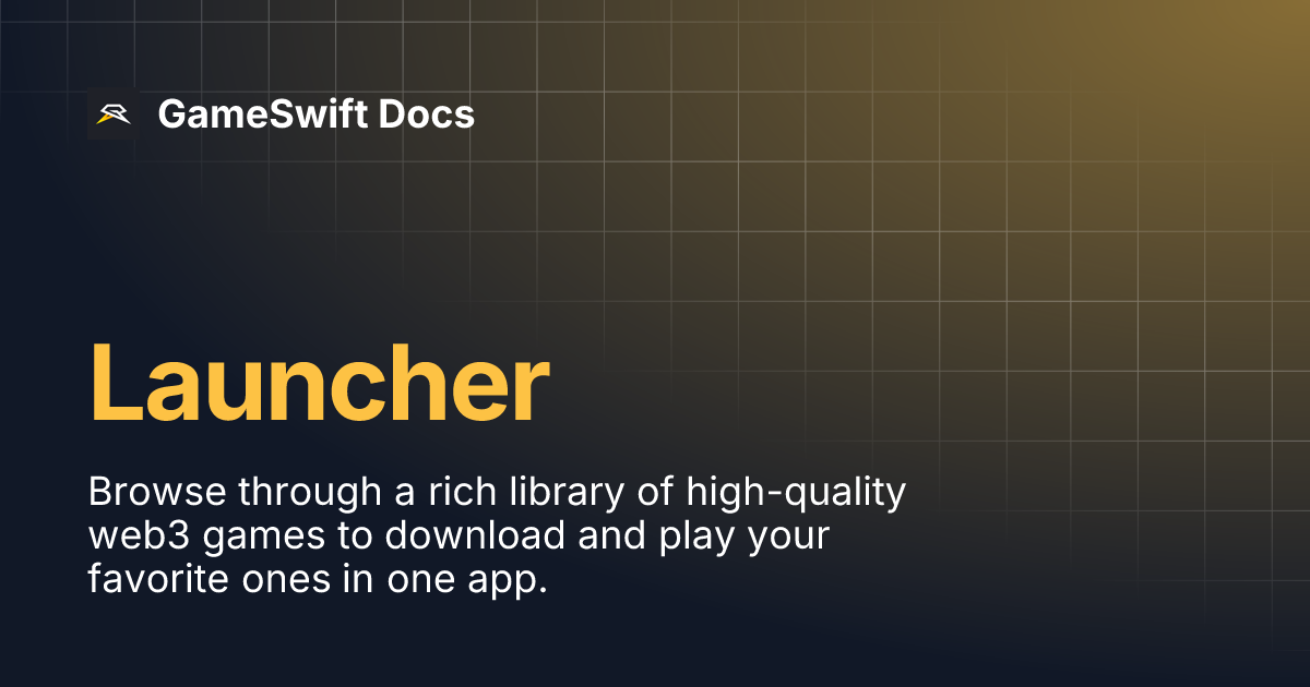 Launcher | GameSwift Docs