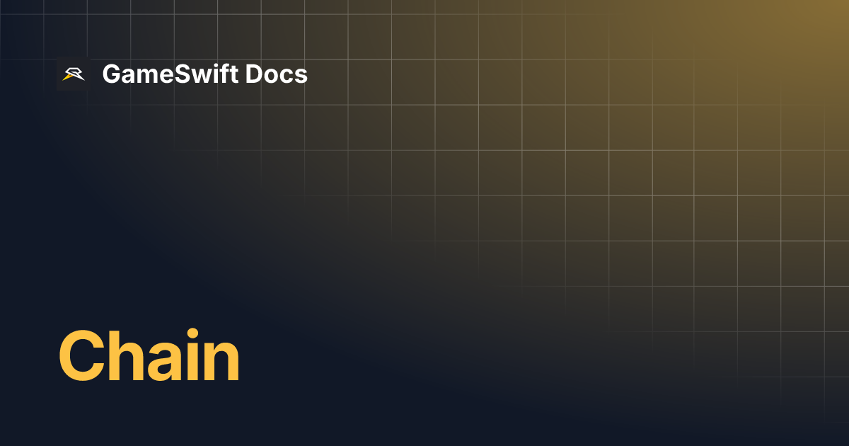 Chain | GameSwift Docs
